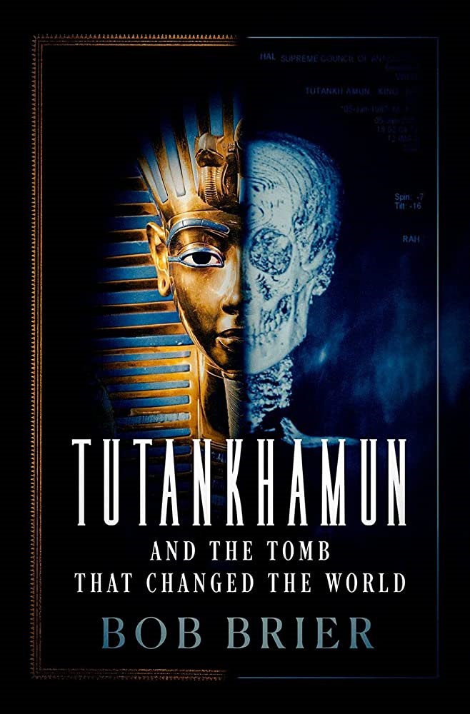 Bob Brier’s Tutankhamun and the Tomb That Changed the World – I WILL ...
